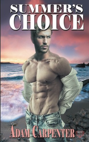 Summer's Choice by Adam Carpenter | Goodreads