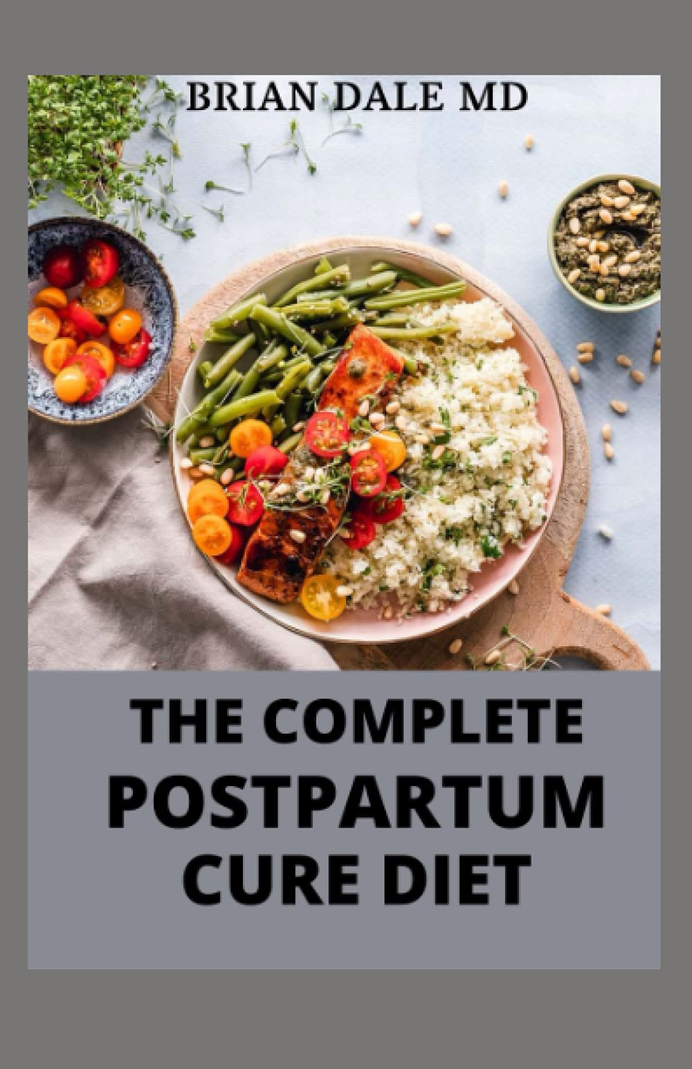 THE COMPLETE POSTPARTUM CURE COOKBOOK: Simple And healthy Recipes To ...
