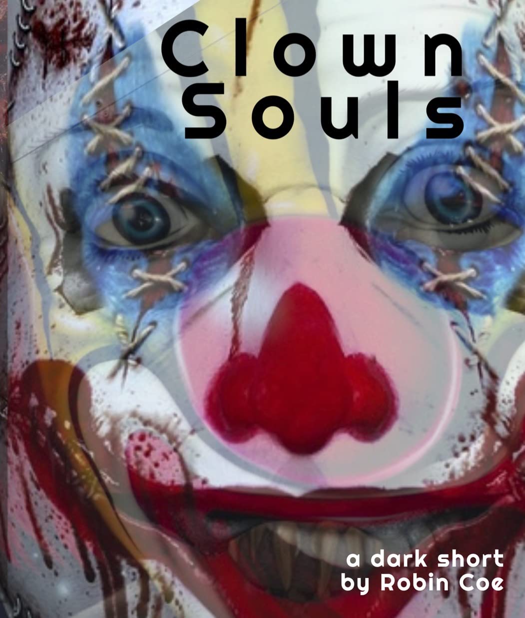 Clown Souls: A Dark Short by Robin Coe | Goodreads