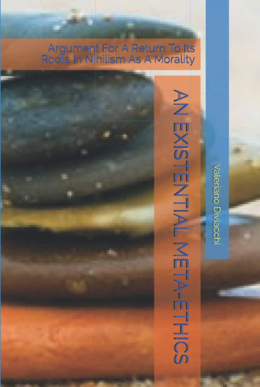 AN EXISTENTIAL META-ETHICS: Argument For A Return To Its Roots In ...