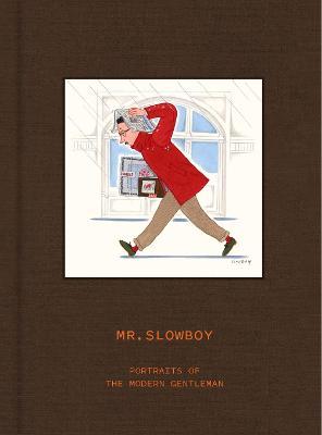 MR. SLOWBOY: Portraits of the Modern Gentleman by OgilvyOne Beijing ...