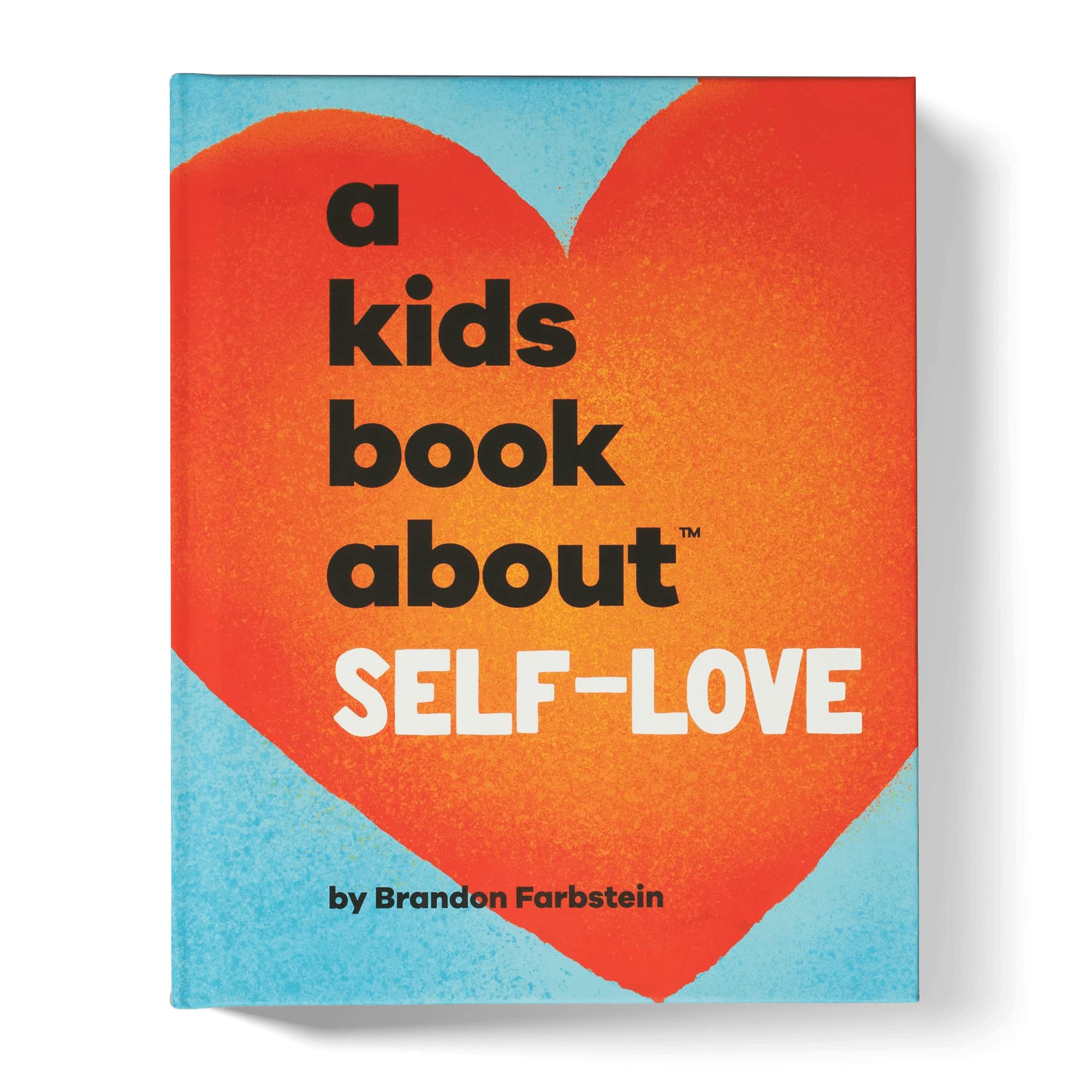 A Kids Book About Self-Love by Brandon Farbstein | Goodreads