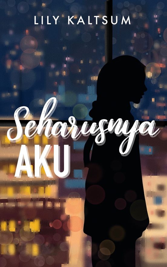 Seharusnya Aku by Lily Kaltsum | Goodreads