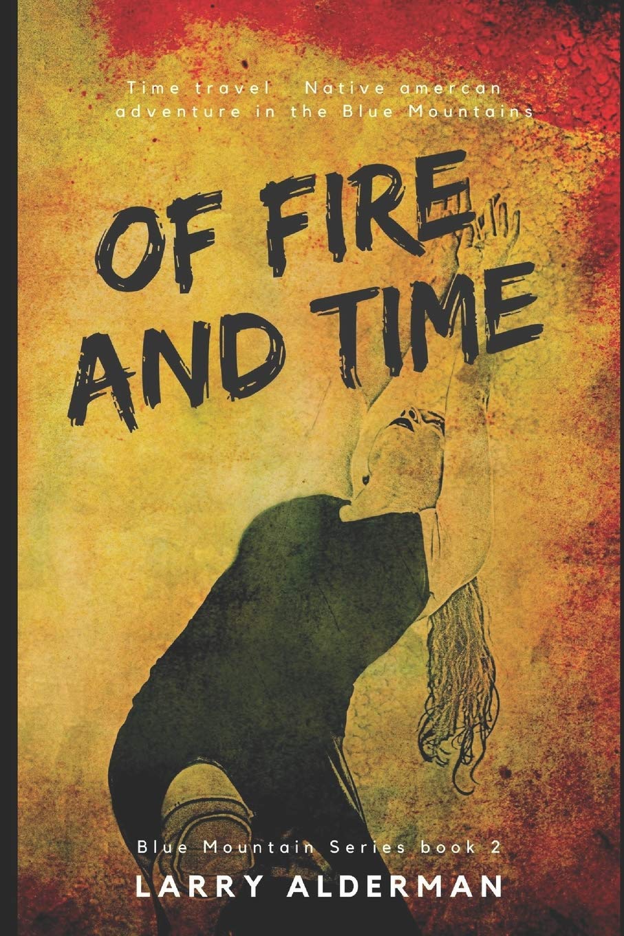 OF FIRE AND TIME (BLUE MOUNTAIN) by Larry Alderman | Goodreads