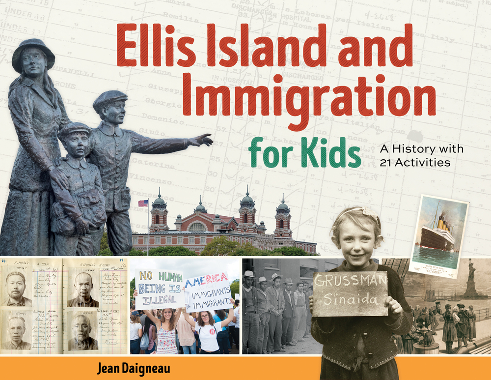 Ellis Island and Immigration for Kids: A History with 21 Activities by ...