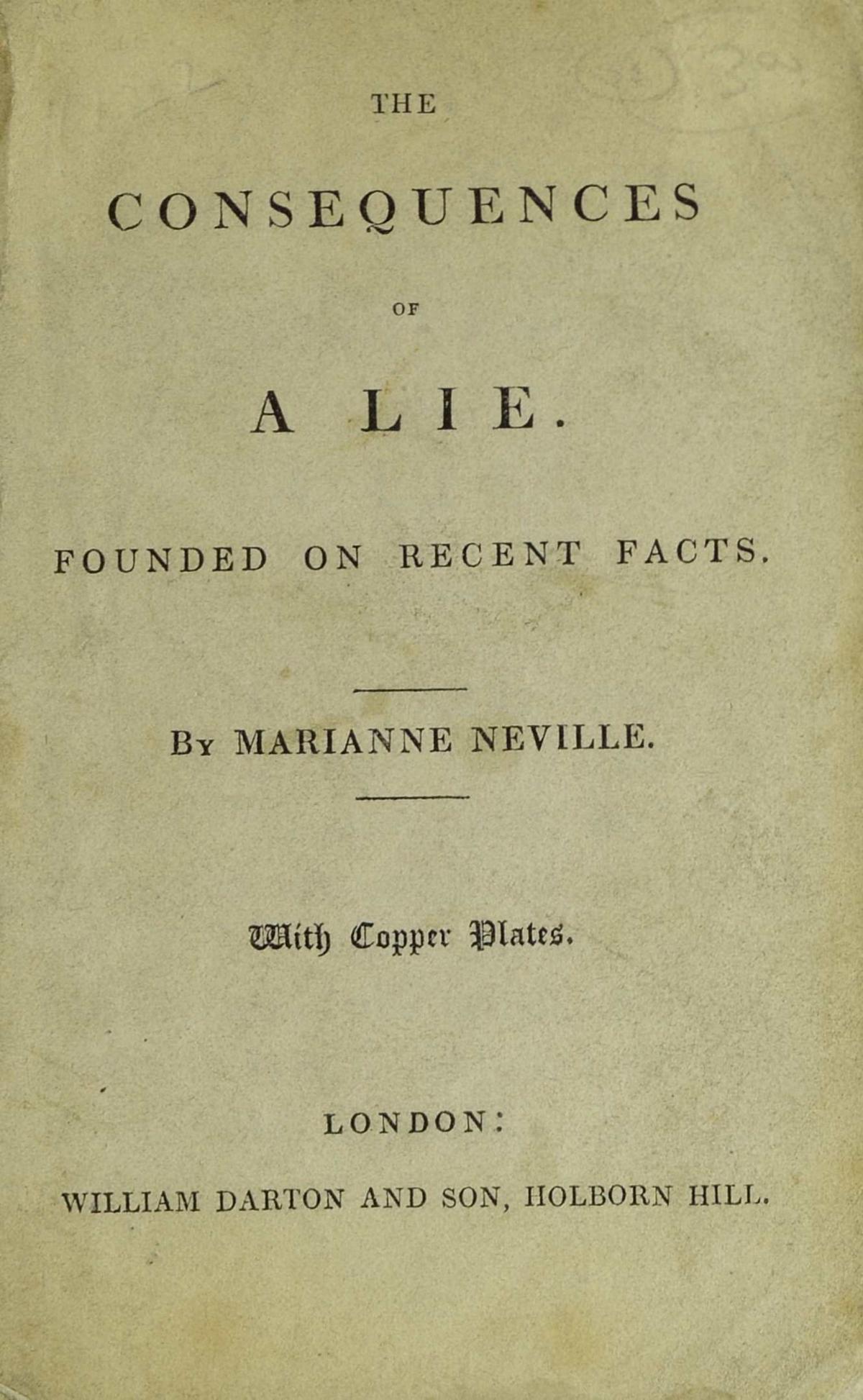 The Consequences of a Lie: Founded on Recent Facts by Marianne Neville ...