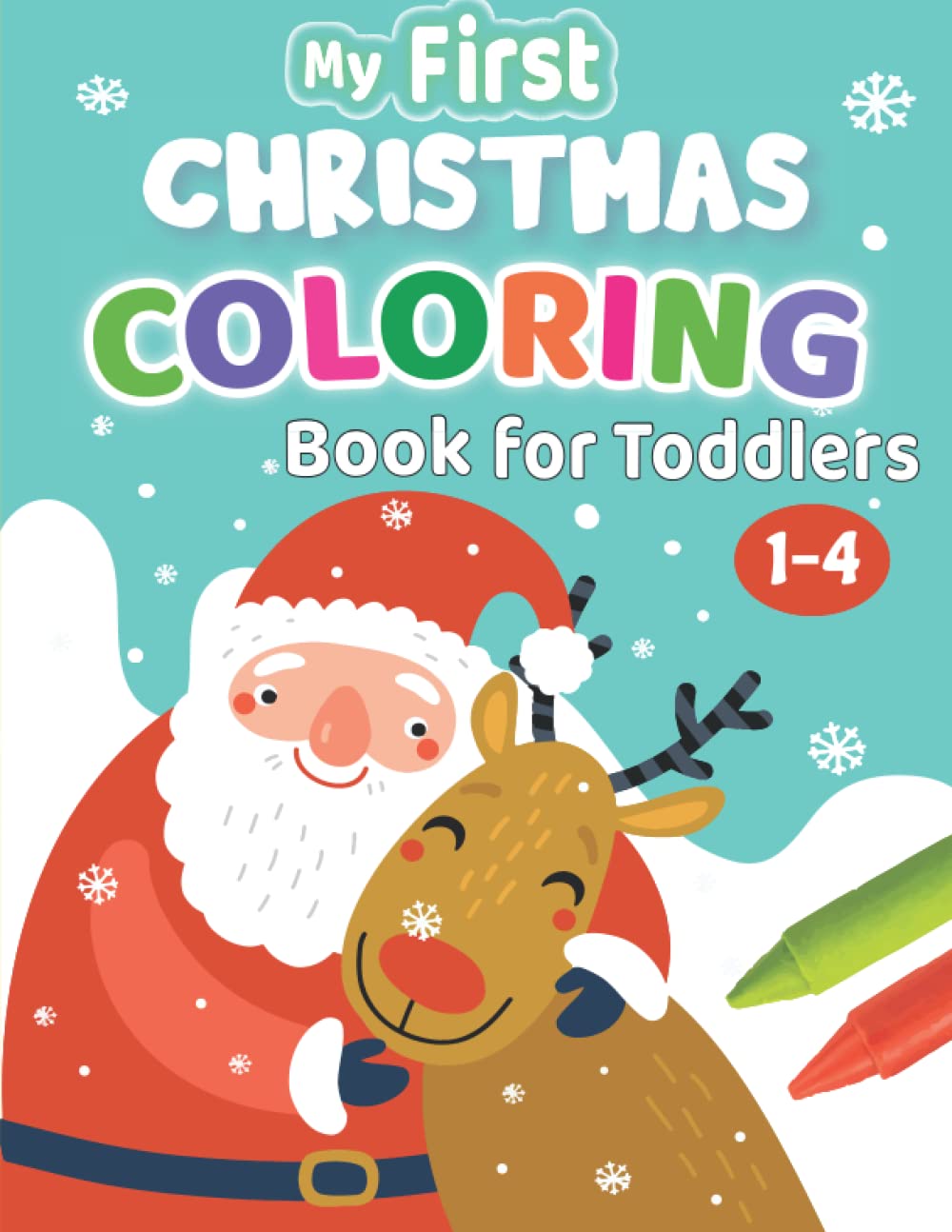 My First Christmas Coloring Book For Toddlers 1-4: 100 Easy and Fun ...
