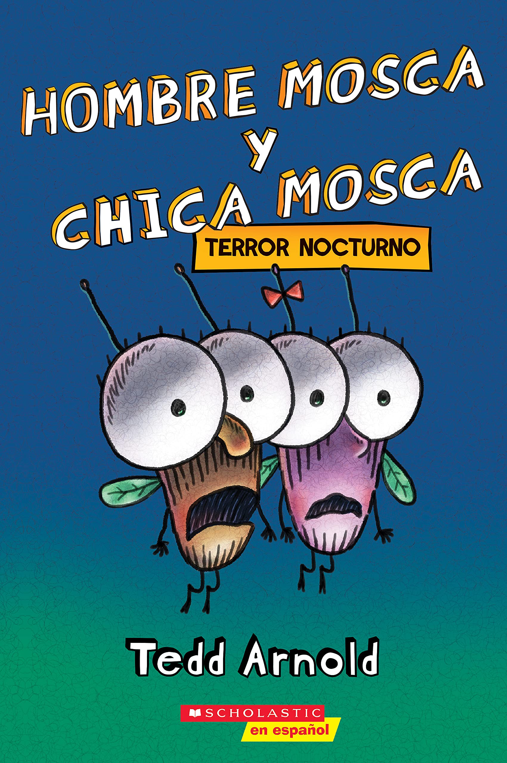 Hombre Mosca y Chica Mosca: Terror nocturno (Fly Guy and Fly Girl ...