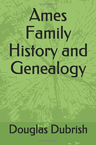 Ames Family History and Genealogy by Douglas Dubrish | Goodreads
