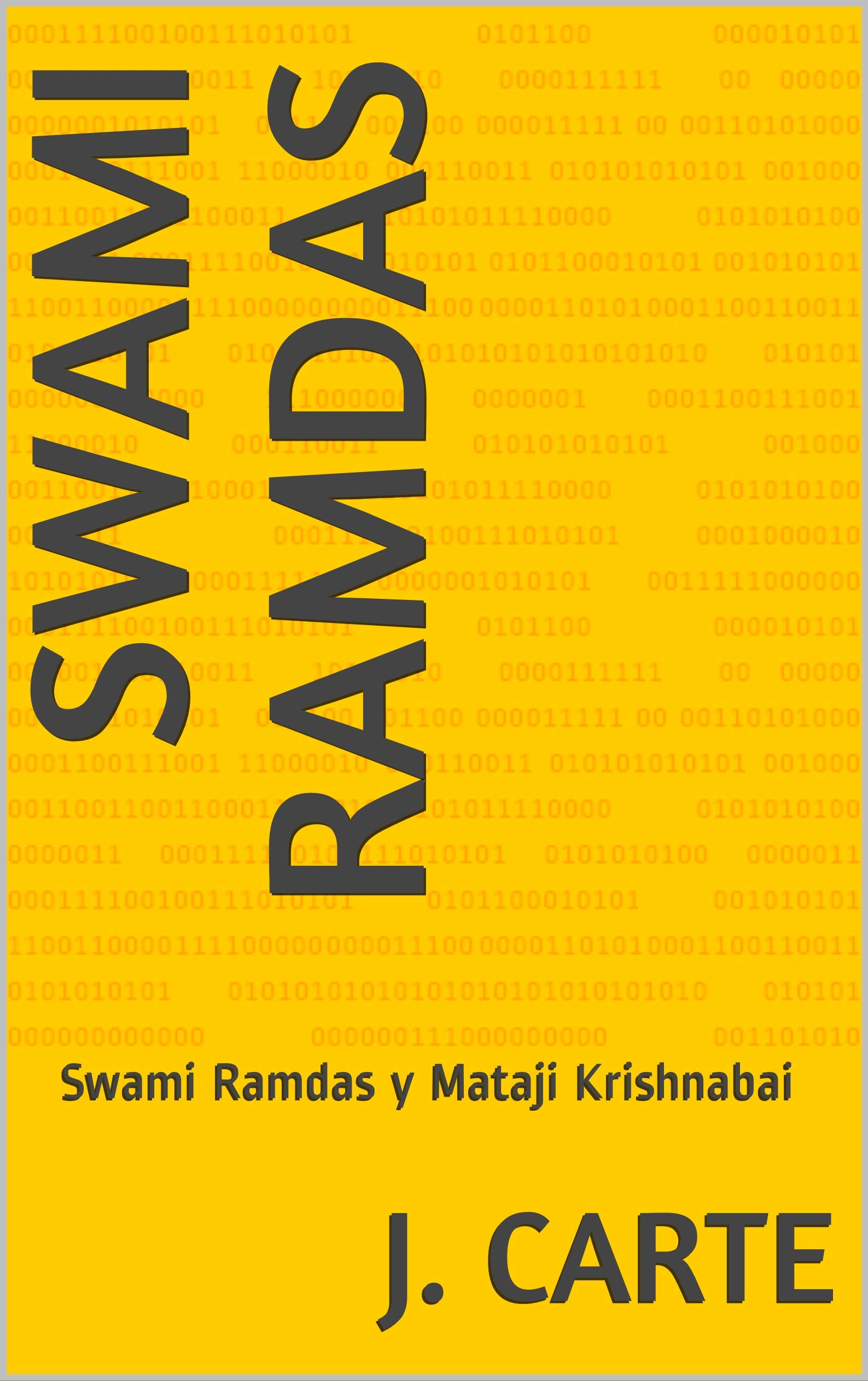 SWAMI RAMDAS: Swami Ramdas y Mataji Krishnabai by J. Carte | Goodreads