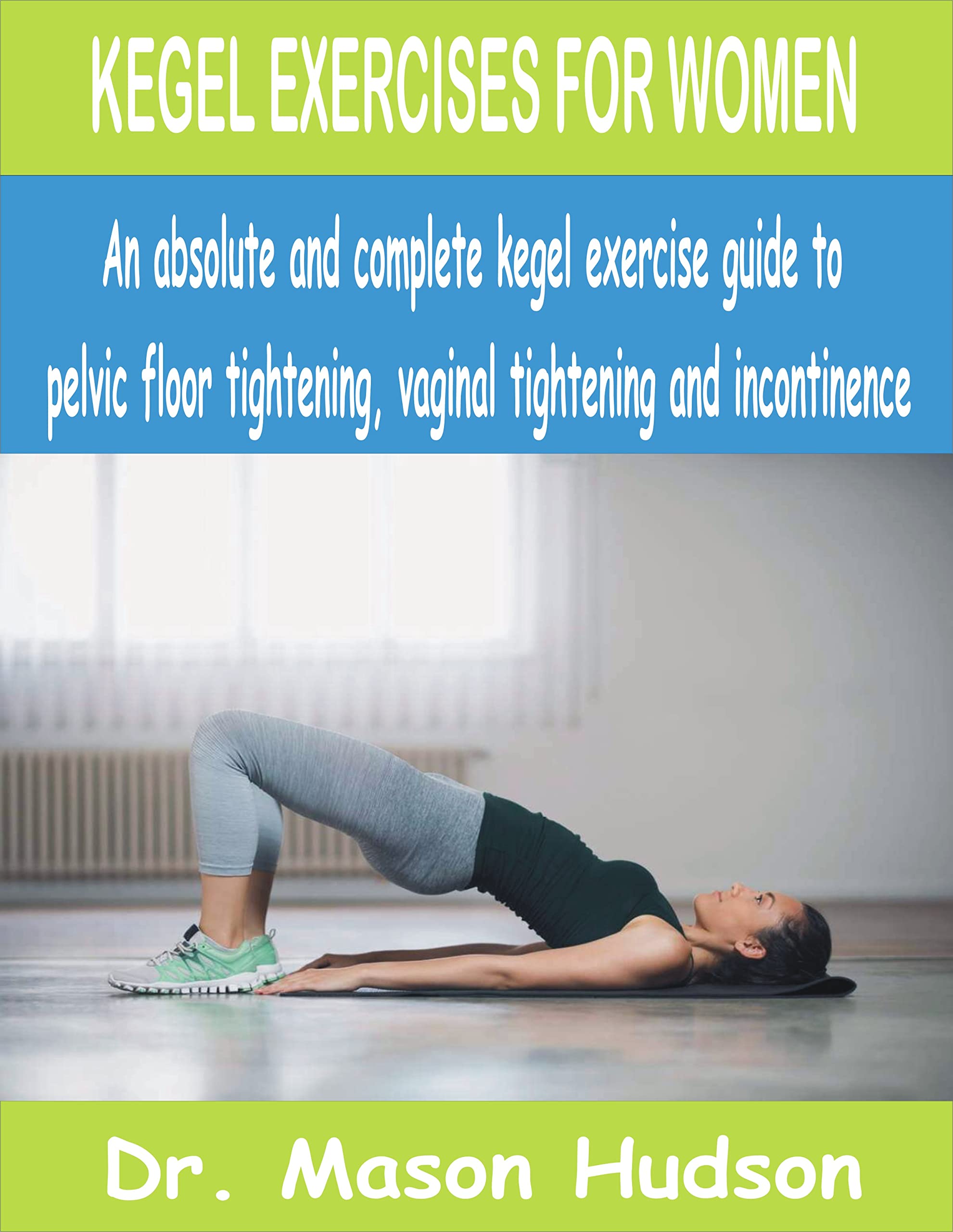 Kegel Exercises Guide _ Exercices De Kegel Pour Femme – TGIDQQ