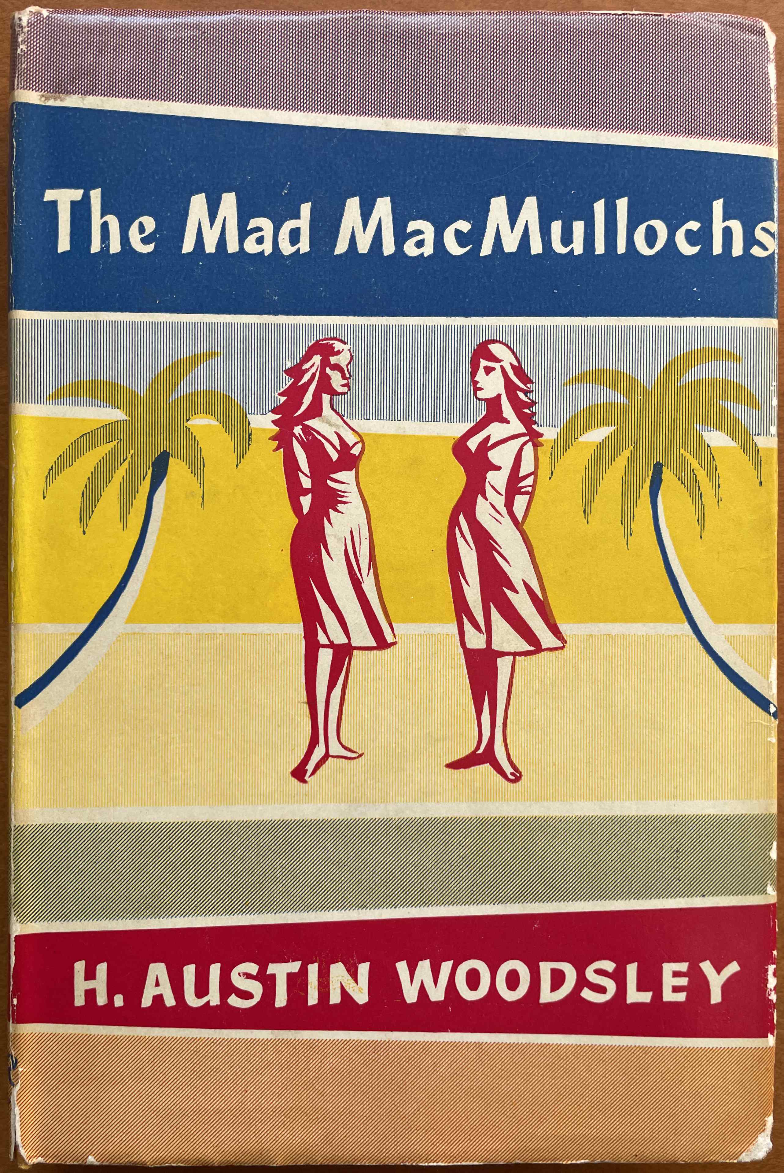The Mad MacMullochs by Edgar Mittelholzer as H. Austin Woodsley | Goodreads