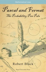 Pascal and Fermat: The Probability Pen Pals by Robert A. Black | Goodreads
