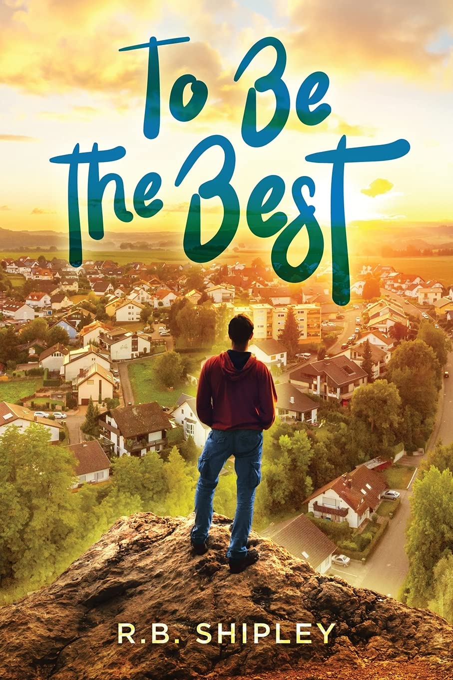 To Be The Best by R B Shipley | Goodreads