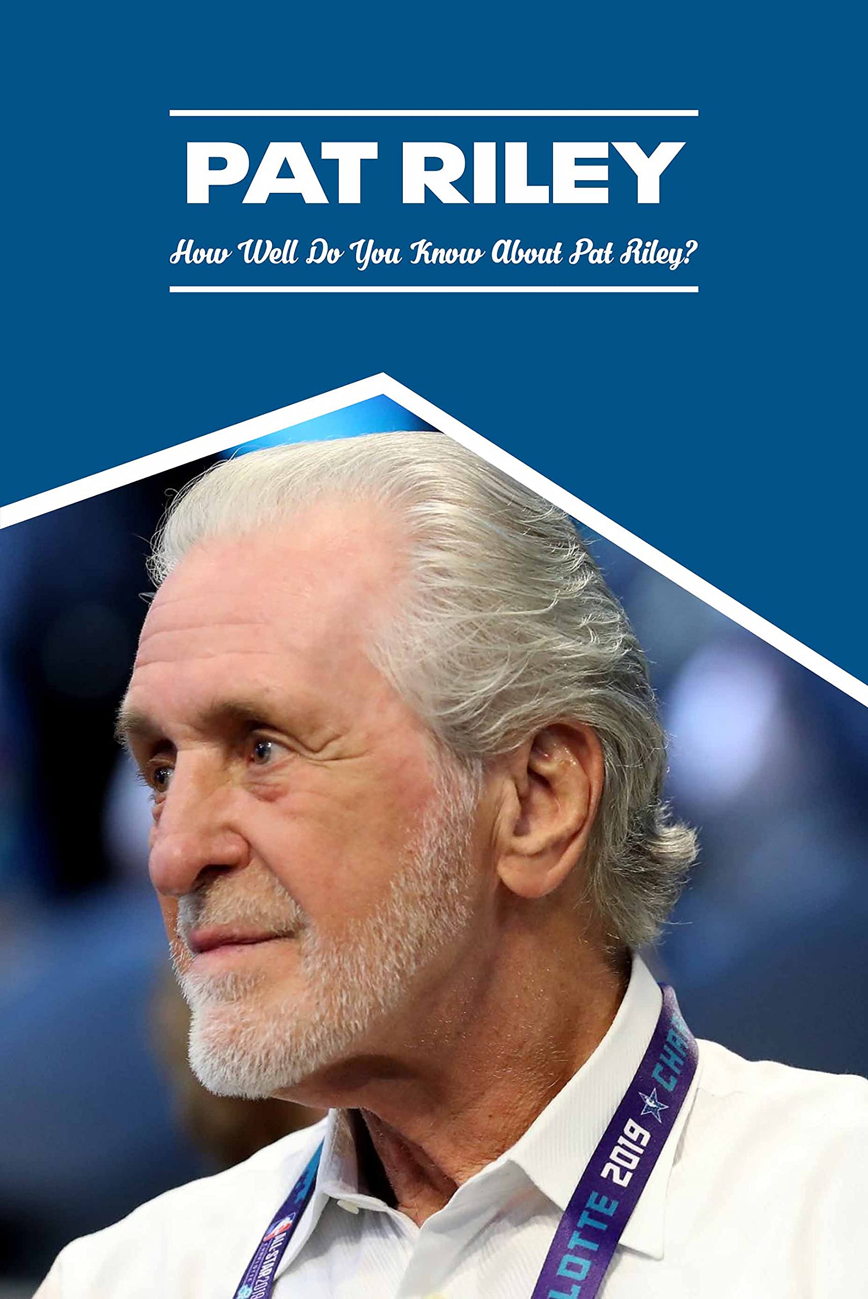Pat Riley: How Well Do You Know About Pat Riley? by JONES SHARENA ...