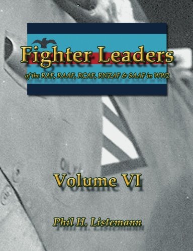 Fighter Leaders: of the RAF, RAAF, RCAF, RNZAF & SAAF in WW2 by Phil H ...
