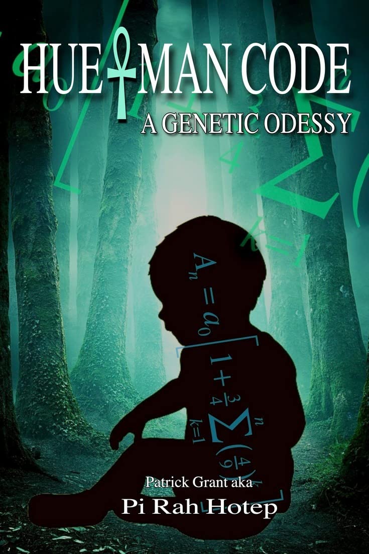 The Hue-Man Code: A Genetic Odyssey by Pi Rah Hotep | Goodreads