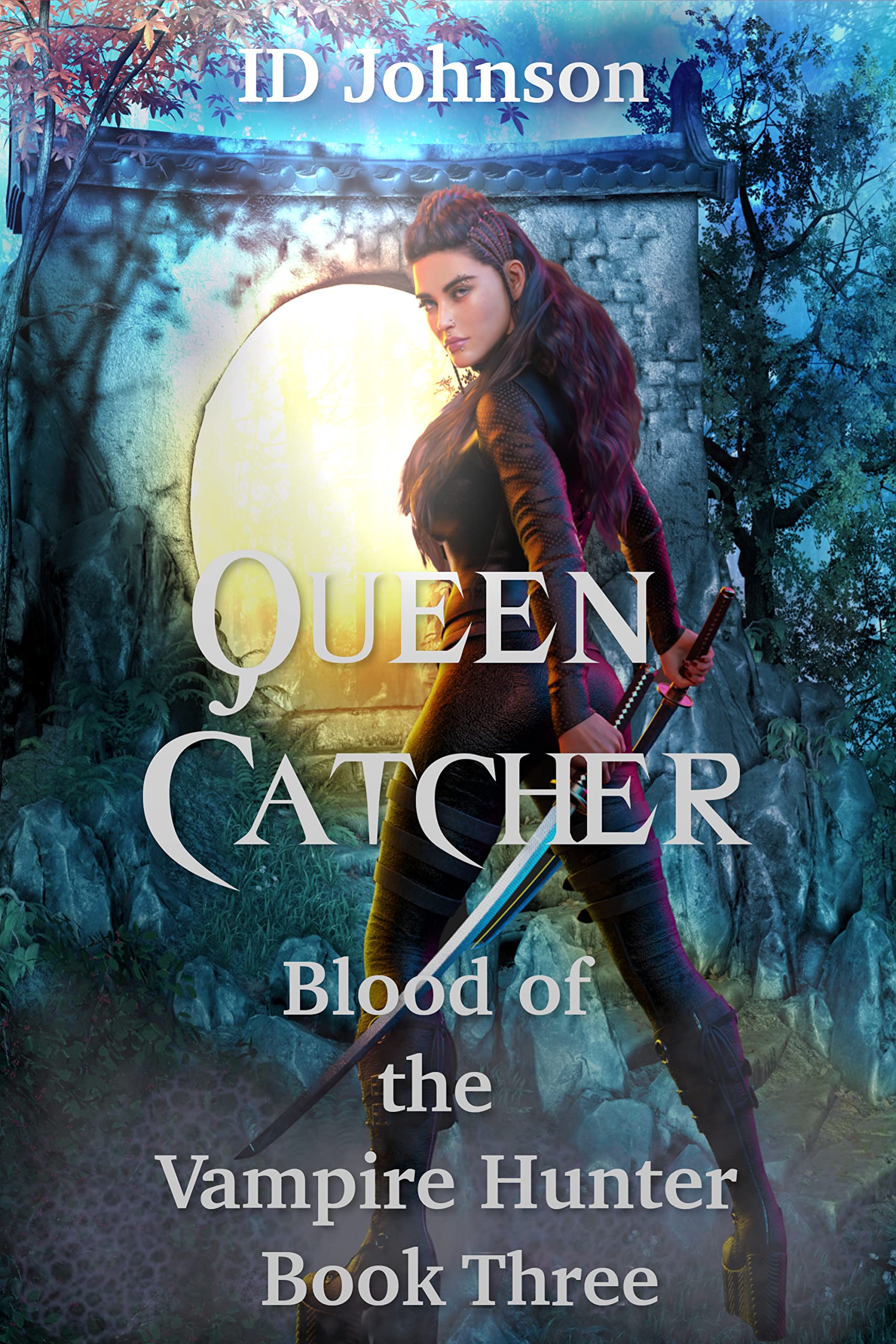 Queen Catcher (Blood of the Vampire Hunter #3) by I.D. Johnson | Goodreads