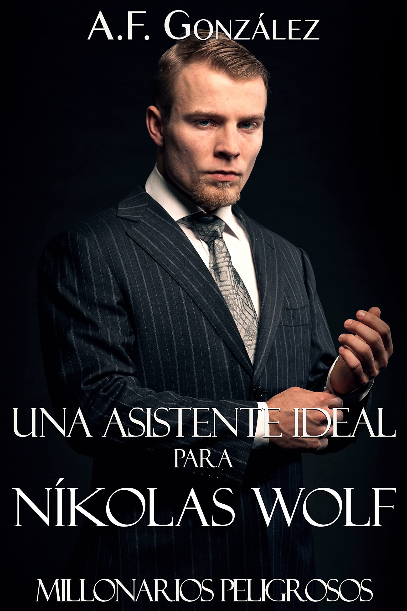 Una Asistente Ideal Para Níkolas Wolf (Millonarios Peligrosos) by A.F ...