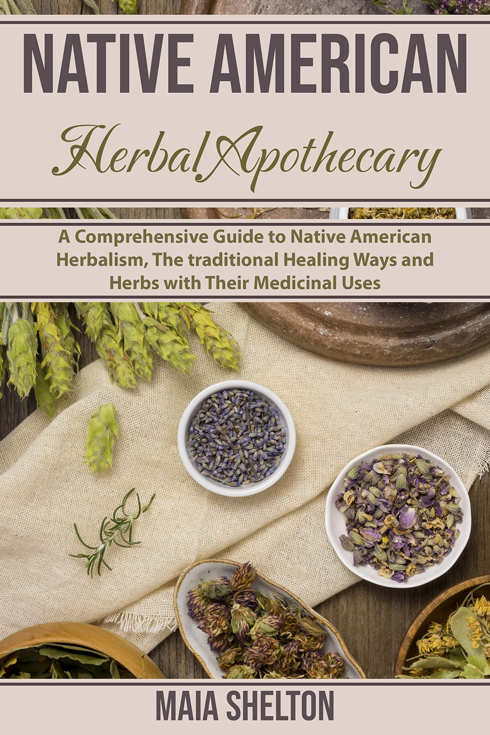 Native American Herbal Apothecary: A Comprehensive Guide to Native ...