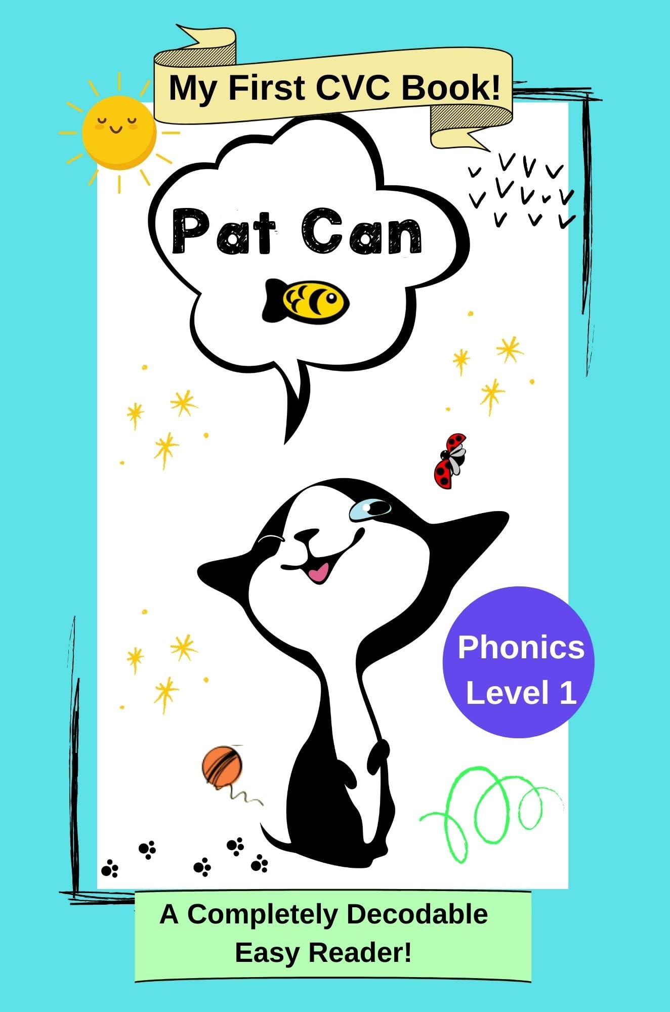 "Pat Can": My First CVC Book: Phonics Level 1: A Completely Decodable ...