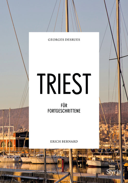 Triest für Fortgeschrittene by Georges Desrues | Goodreads