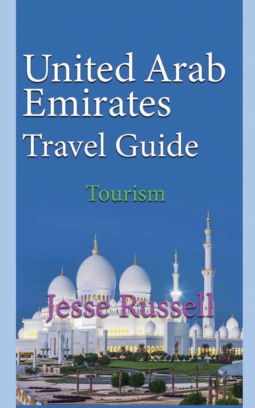 United Arab Emirates Travel Guide: Tourism by Jesse Russell | Goodreads