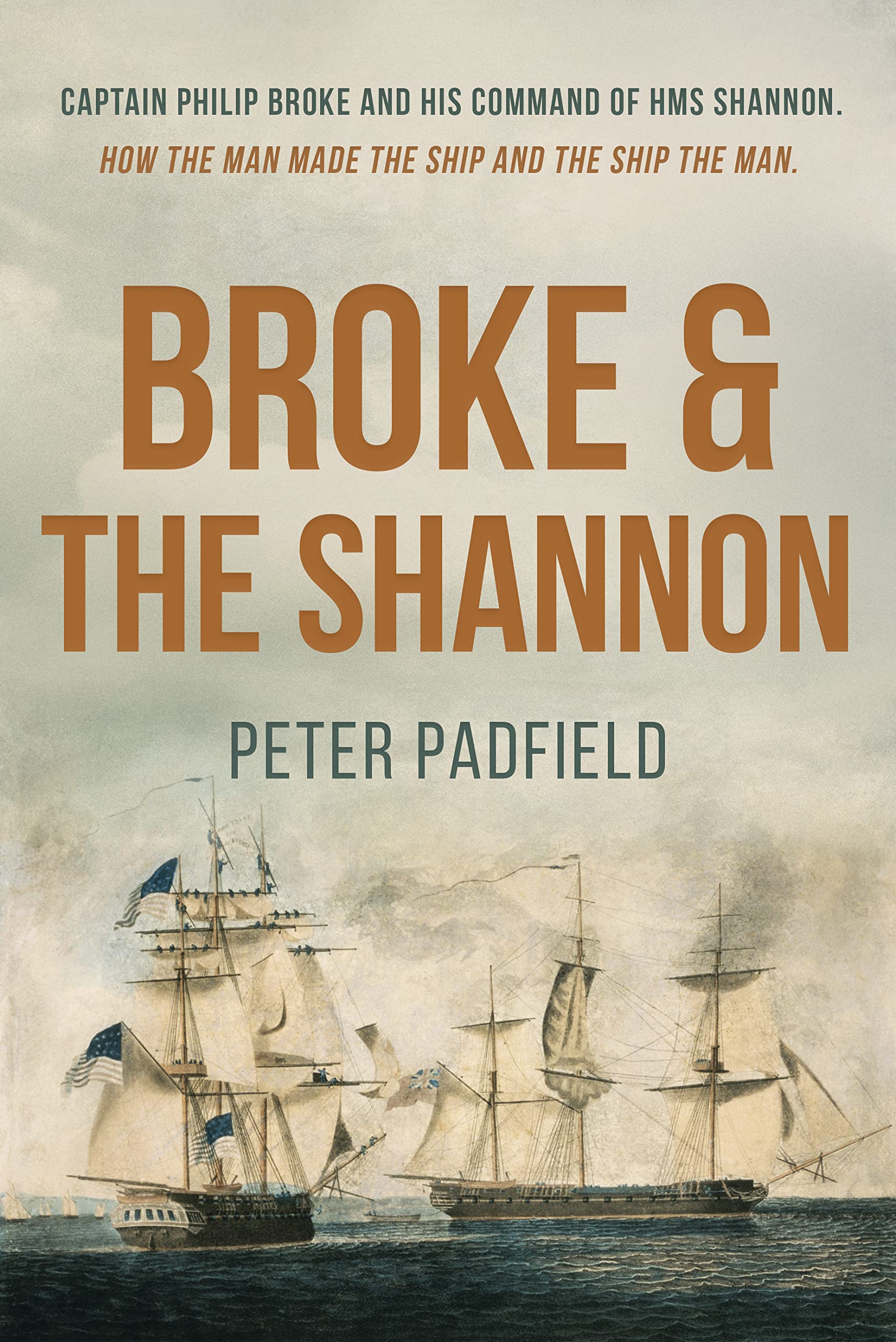 Broke and the Shannon: A classic biography of a British naval hero by ...