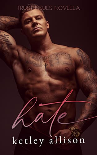 Hate (Trust Issues) by Ketley Allison | Goodreads