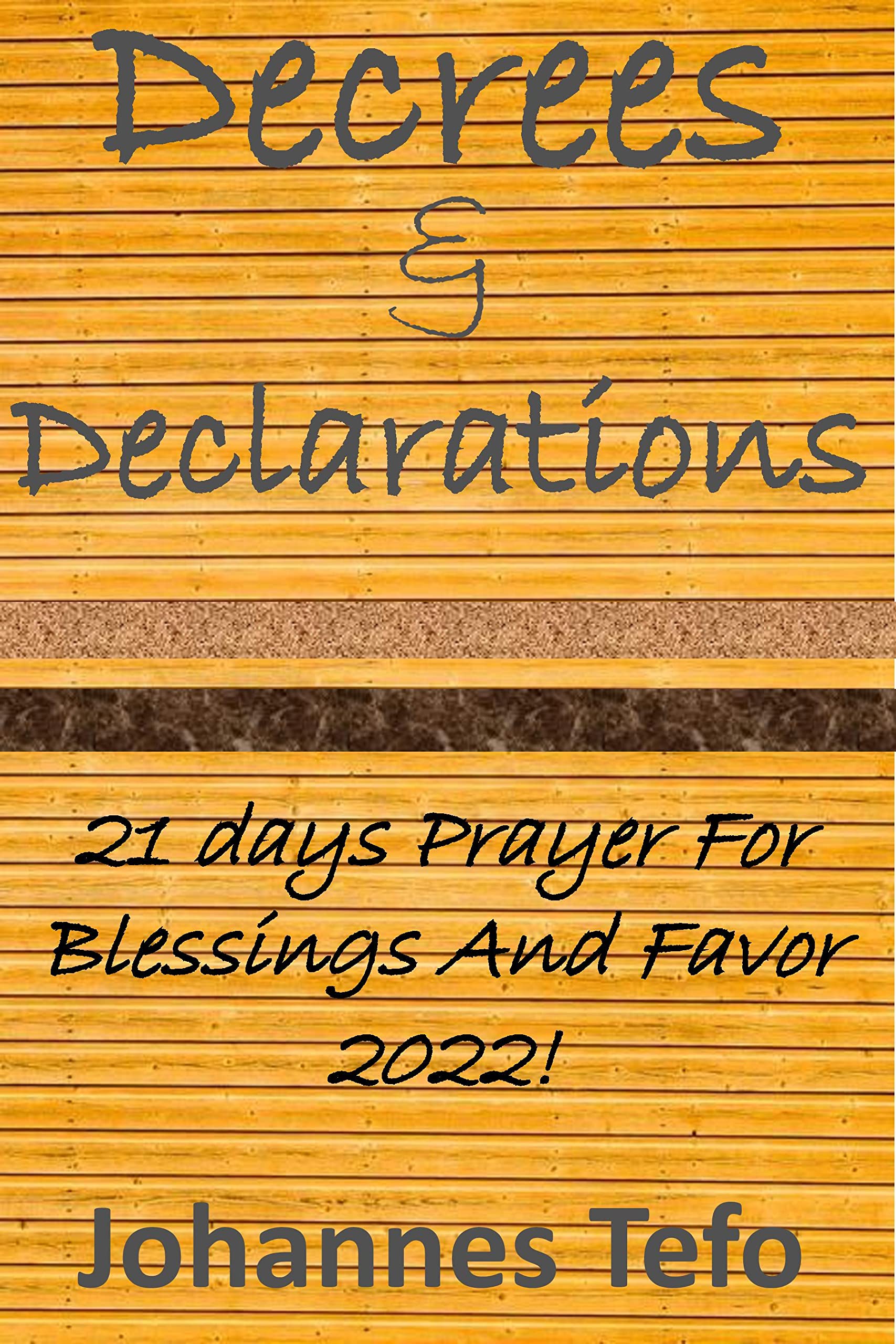 Decrees and Declarations: 21 Day Prayer For Blessings and Favor 2022 ...