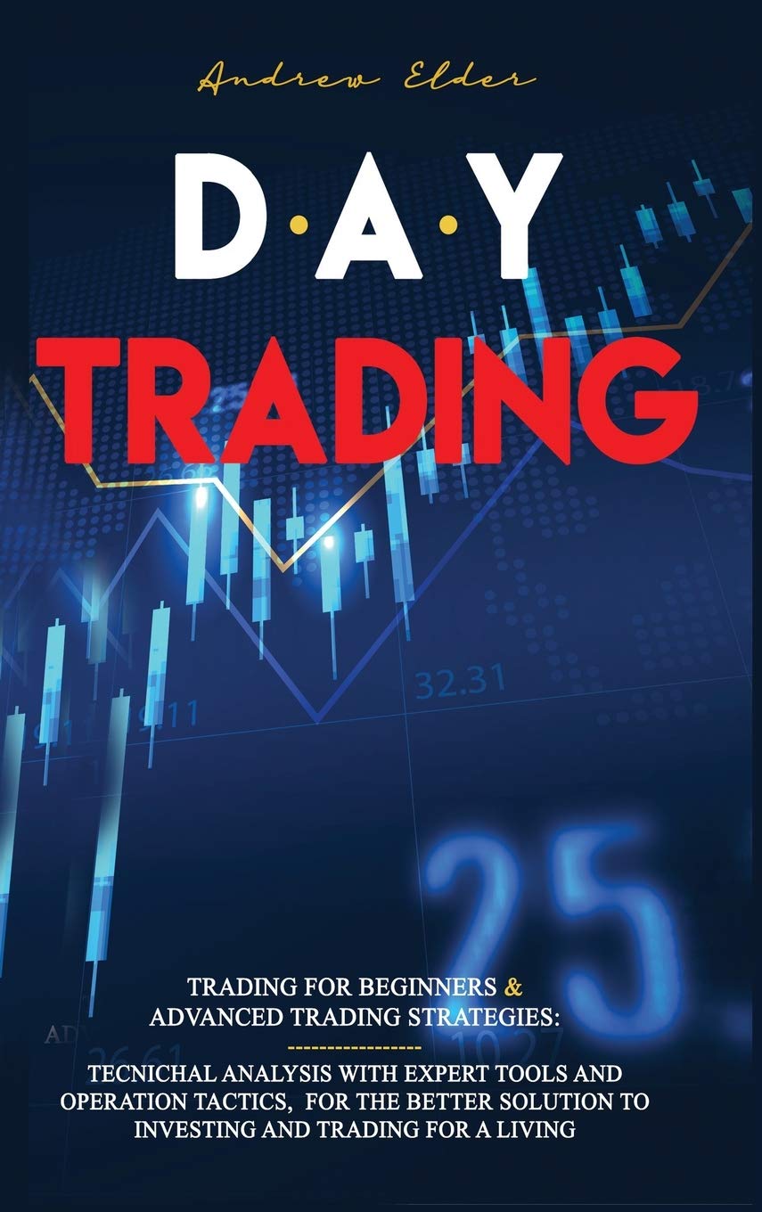 Day Trading: 2 Books in 1: Trading for Beginners + Advanced Trading ...