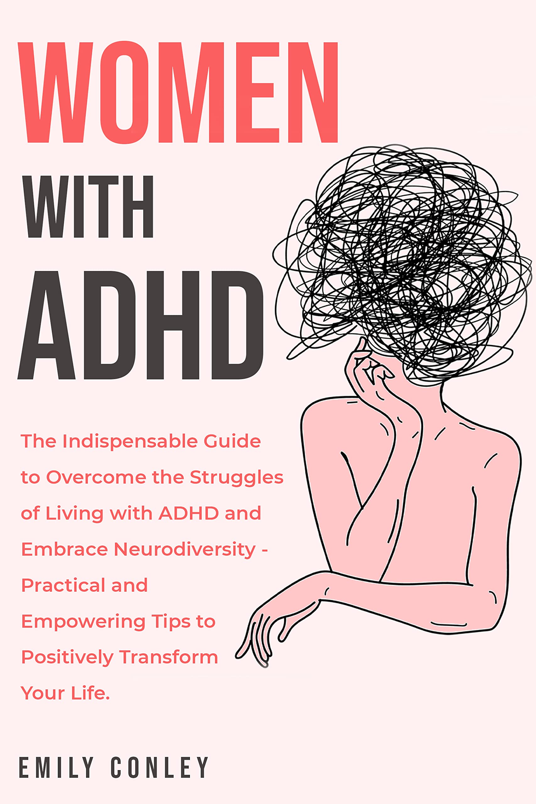 Women with ADHD: The Indispensable Guide to Overcome the Struggles of ...