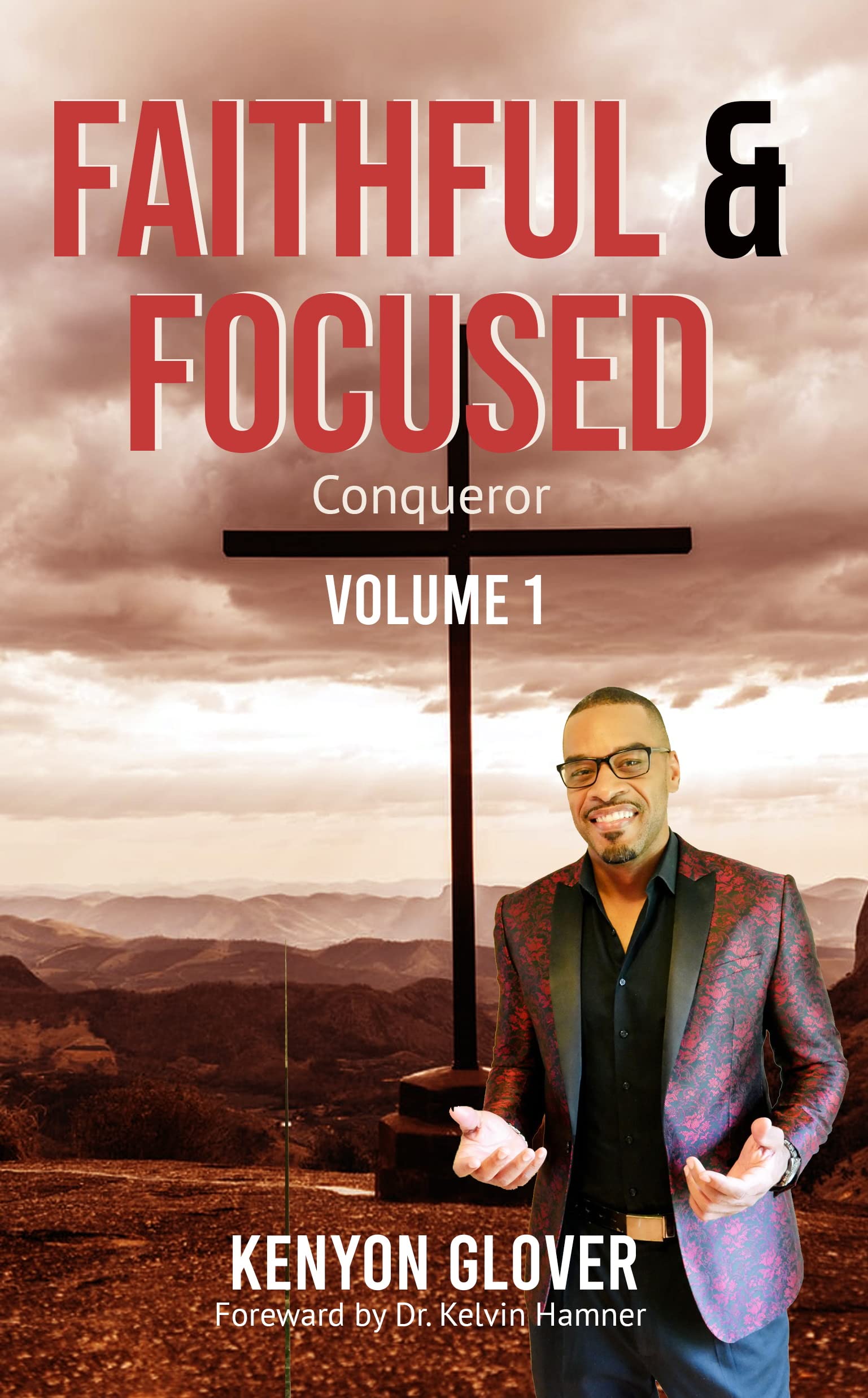 Faithful & Focused : Conqueror by Kenyon Glover | Goodreads
