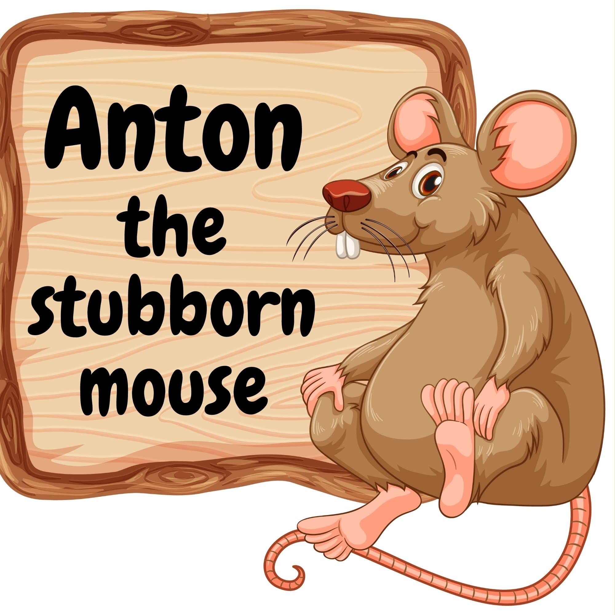 Anton, the stubborn mouse (happy animals) by Robert Louis Stevenson ...
