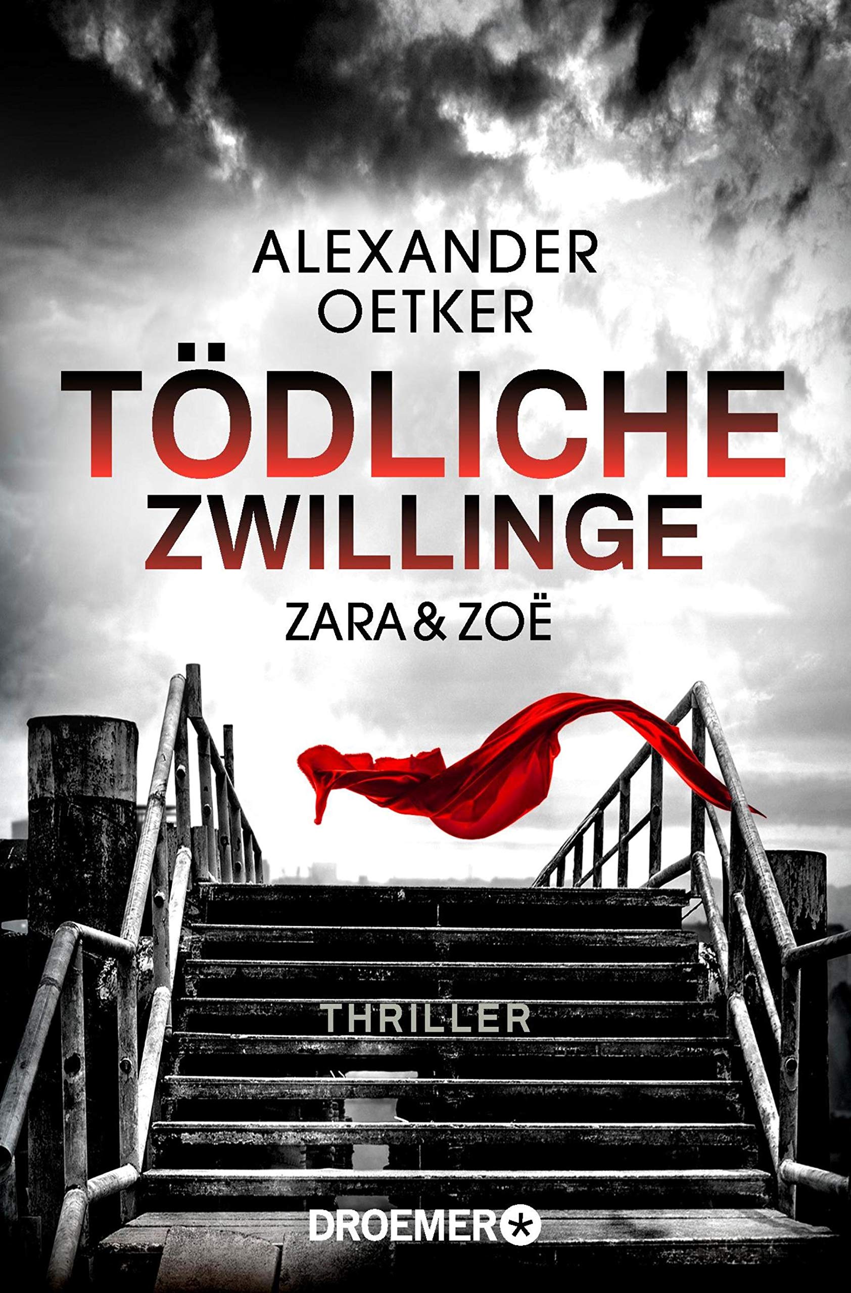 Zara und Zoë - Tödliche Zwillinge: Thriller (Die Profilerin und die Patin 2) by Alexander Oetker ...