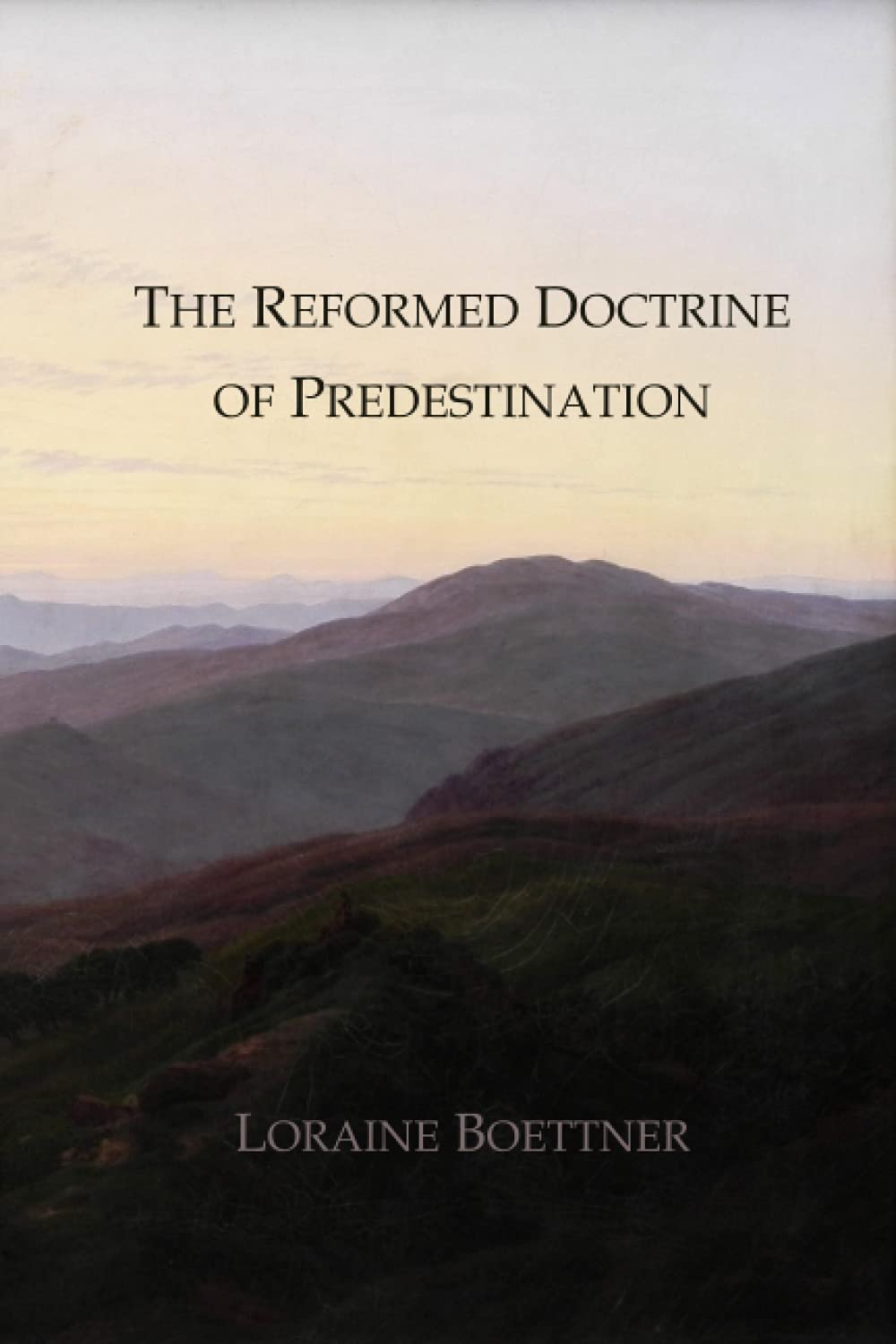 The Reformed Doctrine of Predestination: Christian Classics Series by ...