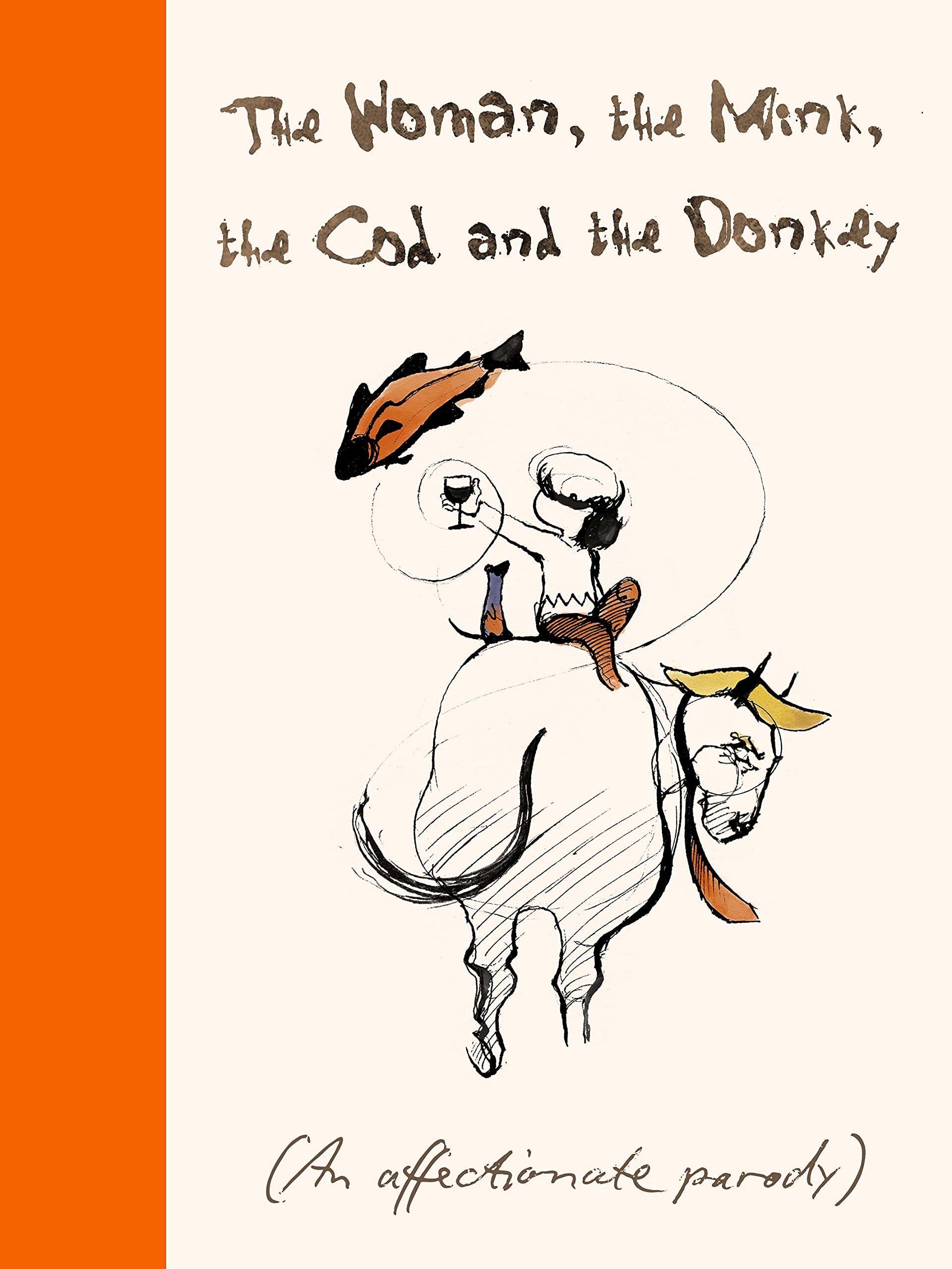 The Woman, the Mink, the Cod and the Donkey: An affectionate parody by ...