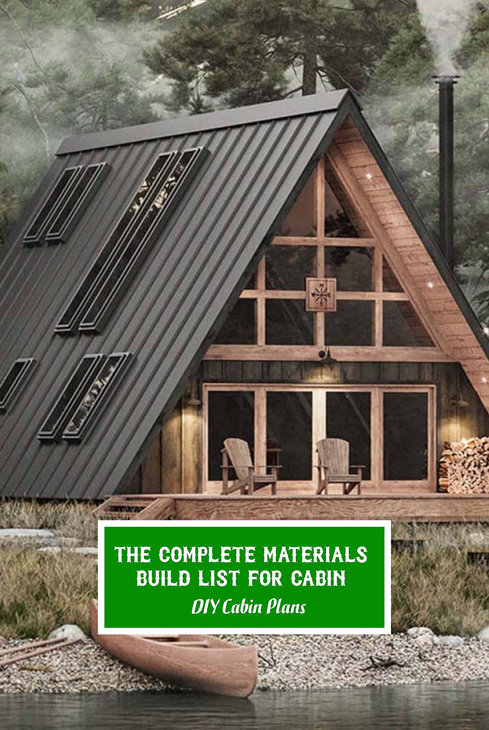 The Complete Materials Build List for Cabin: DIY Cabin Plans by BOGGAN ...