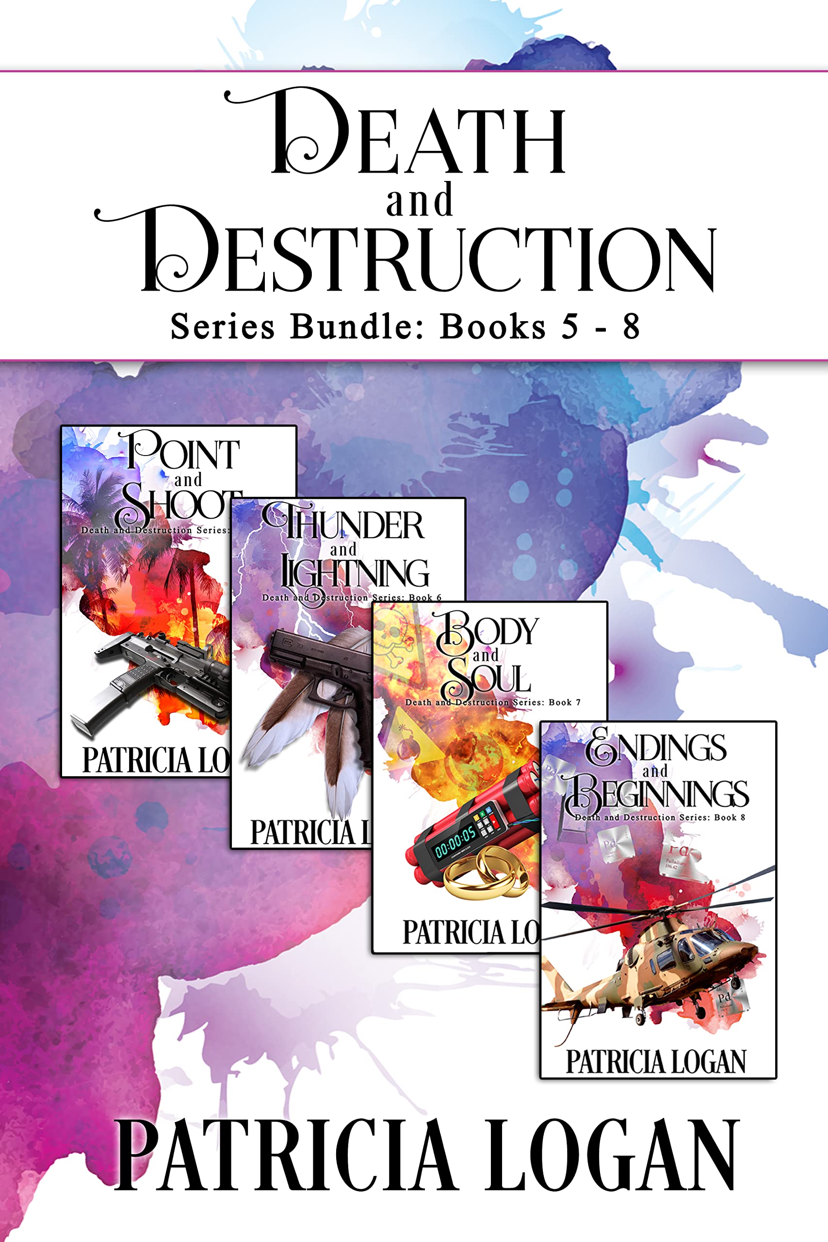 Death and Destruction Series (Books 5-8) Boxed Set by Patricia Logan ...