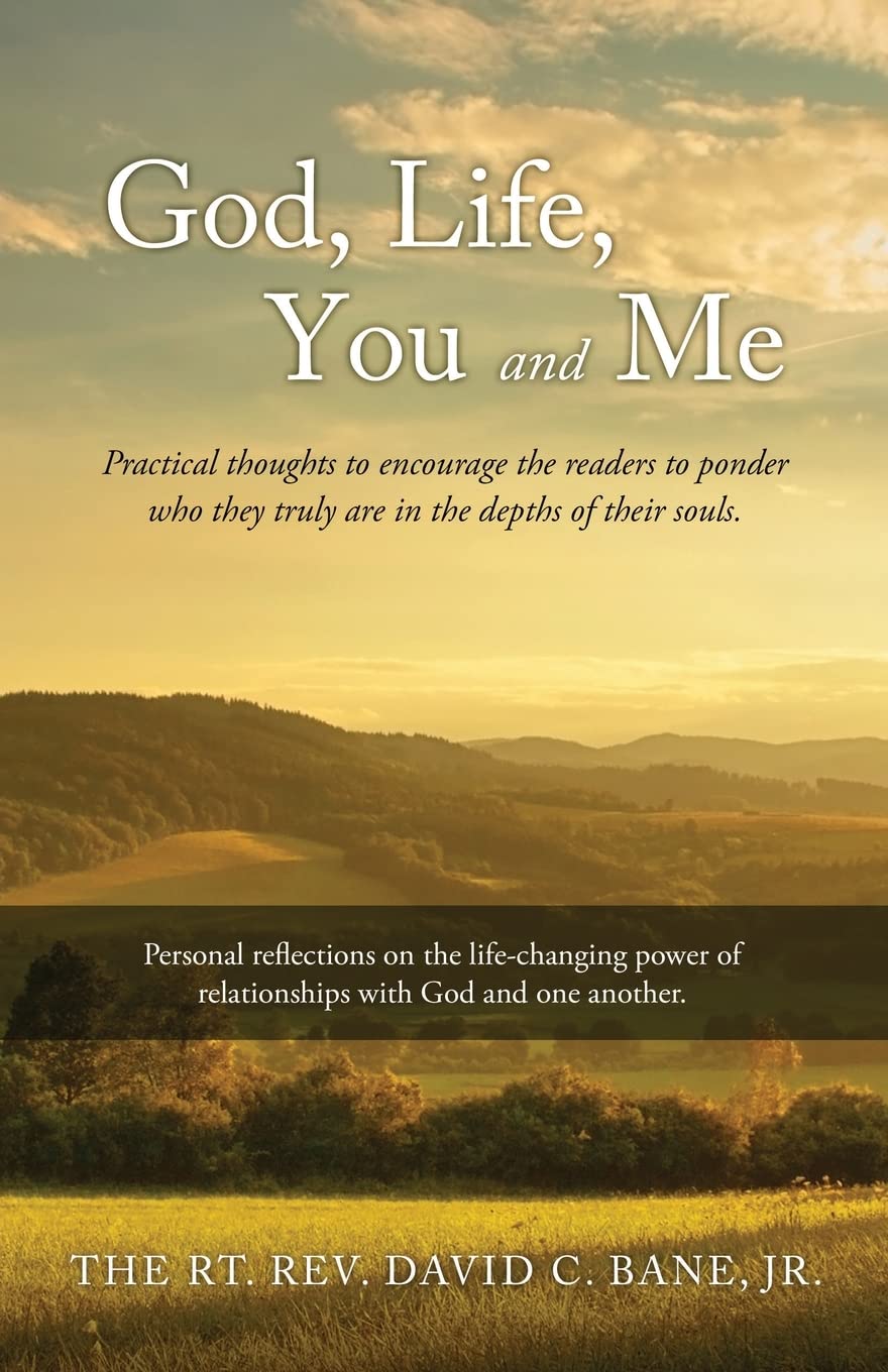 God, Life, You and Me: Practical thoughts to encourage the readers to ...