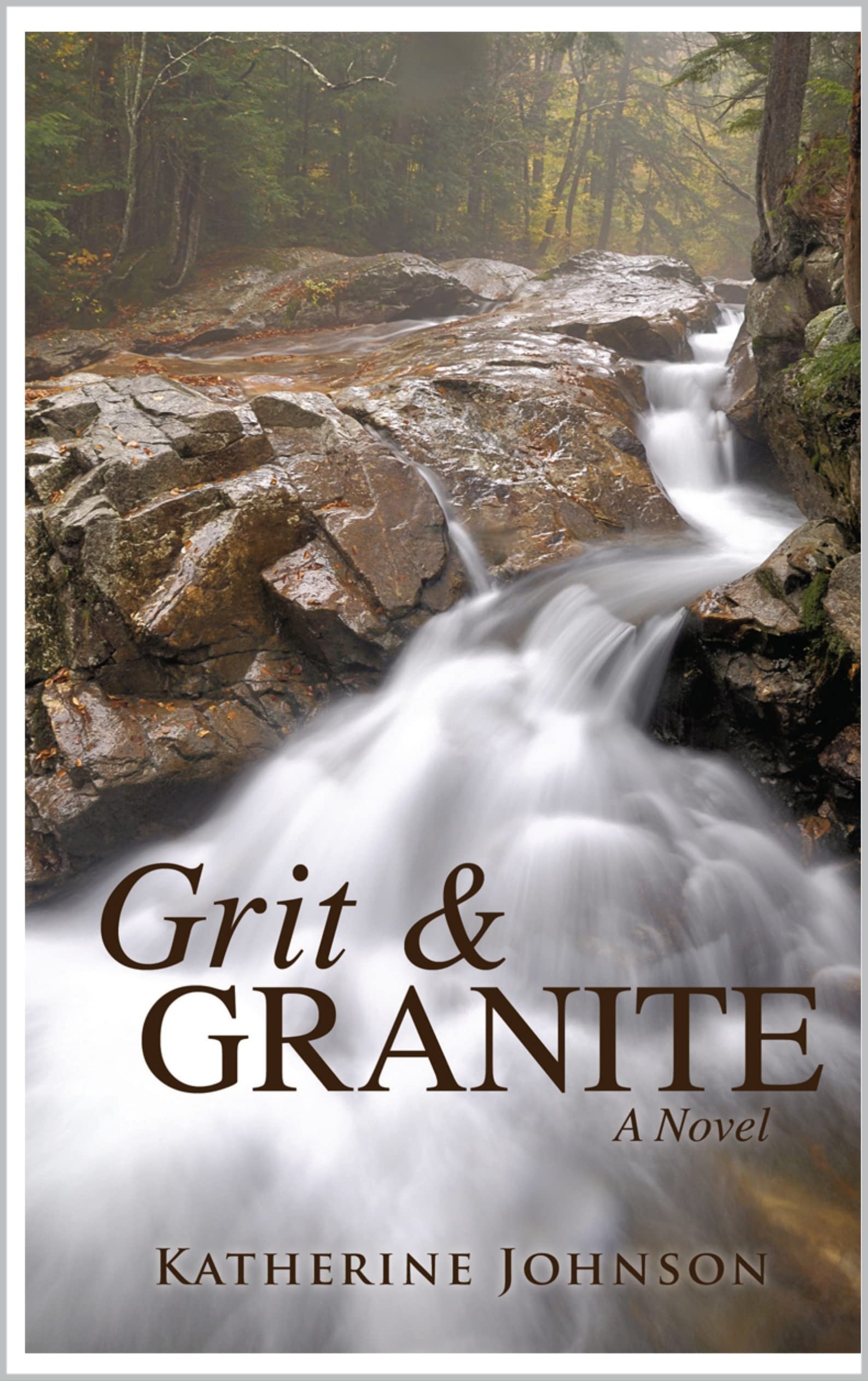 Grit & Granite: A Novel by Katherine Johnson | Goodreads