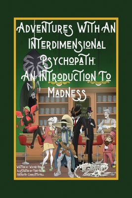 Adventures with an Interdimensional Psychopath: An Introduction to ...
