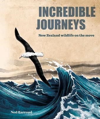 Incredible journeys: New Zealand wildlife on the move by Ned Barraud ...