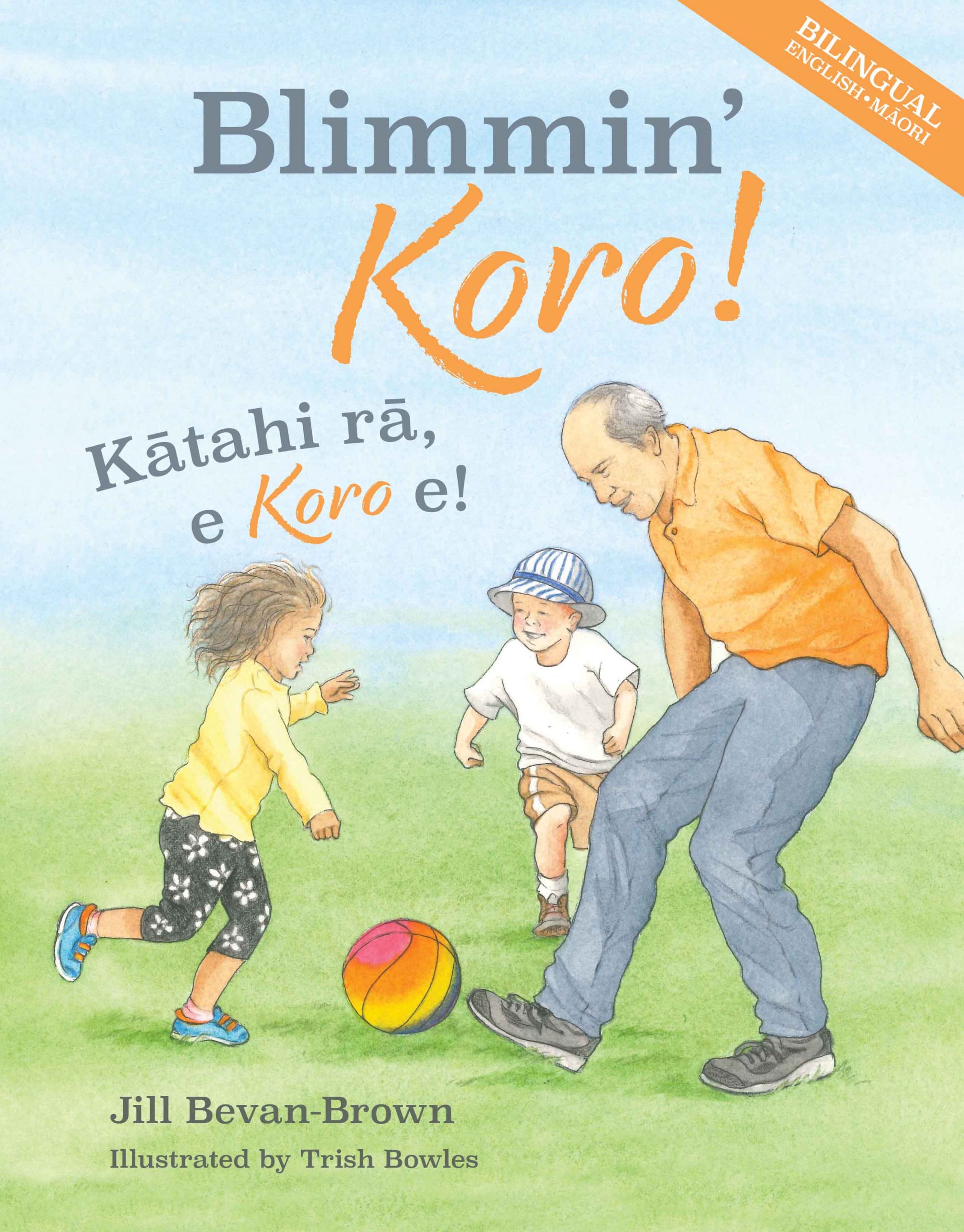 Blimmin' Koro! = Kātahi rā, e Koro e! by Jill Bevan-Brown | Goodreads