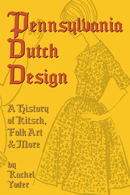 Pennsylvania Dutch Design: A History of Kitsch Folk Art & More by ...