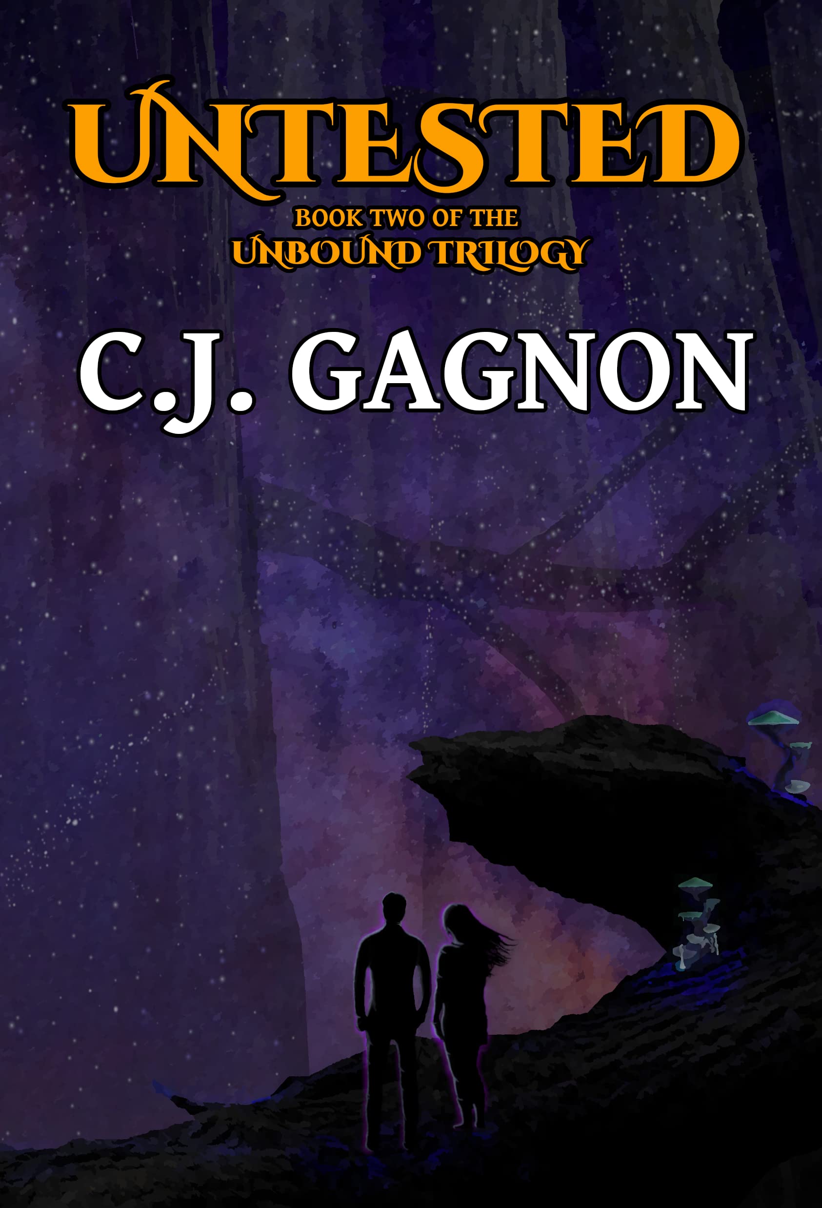 Untested: Book Two of the Unbound Trilogy by C.J. Gagnon | Goodreads