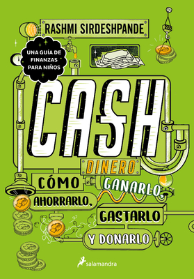 Dinero: cómo ganarlo, ahorrarlo, gastarlo y donarlo / Cash: How to Earn ...