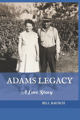Adams Legacy by Bill Rausch | Goodreads
