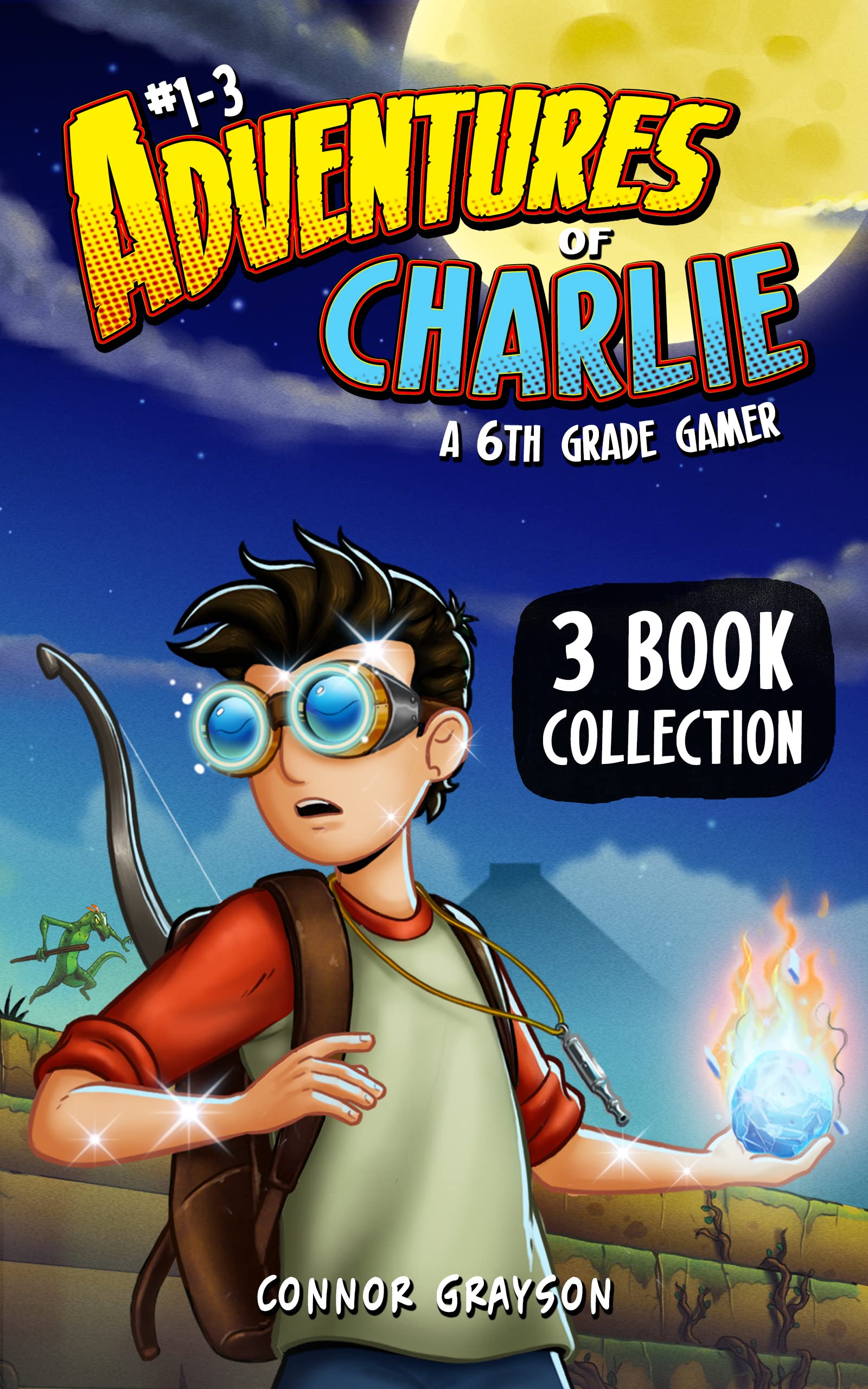 Adventures of Charlie: A 6th Grade Gamer #1-3 by Connor Grayson | Goodreads