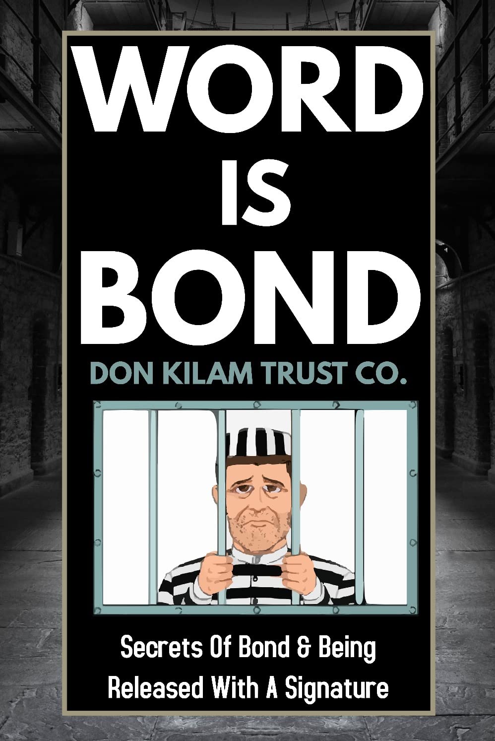 WORD IS BOND: Secrets of Bond & Being Released With A Signature by Don ...